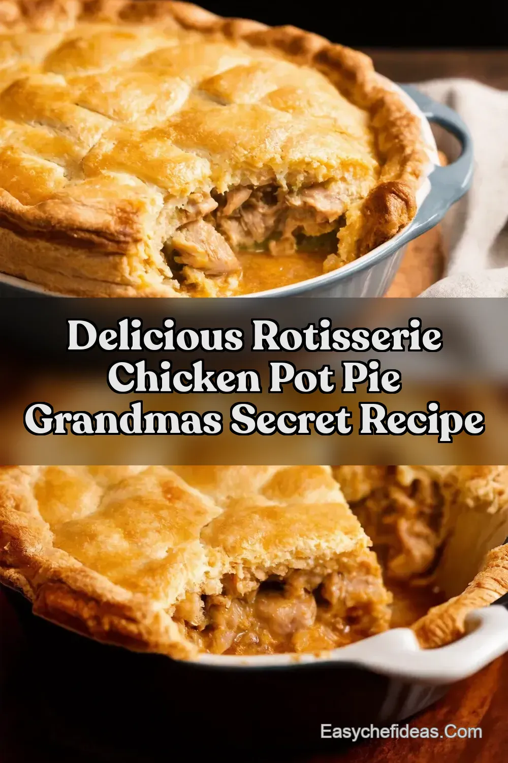 Ultimate Rotisserie Chicken Pot Pie A Comfort Food Classic
